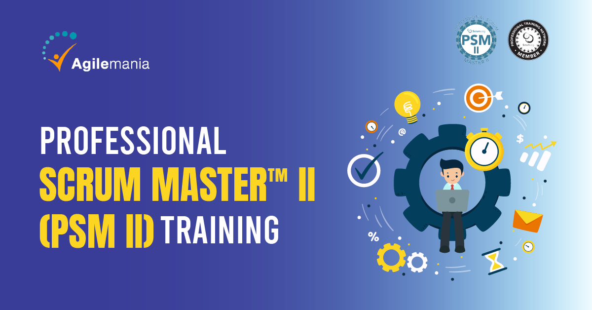 Professional Scrum Master-Advanced (PSM-A) Training - Agilemania