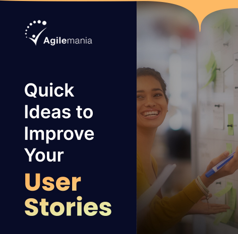 30+ Quick Ideas to Improve Your User Stories - Agilemania
