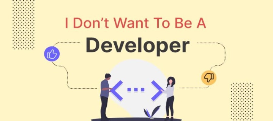 I don’t want to be a developer - Agilemania