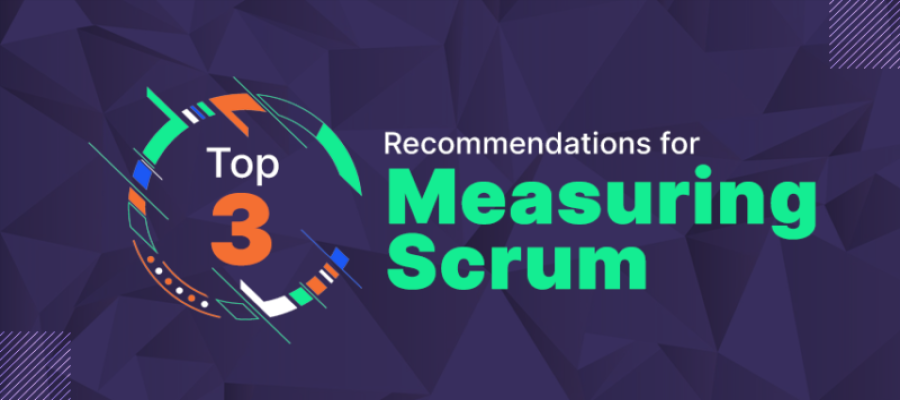 Top 3 Recommendations for Measuring Scrum- Agilemania
