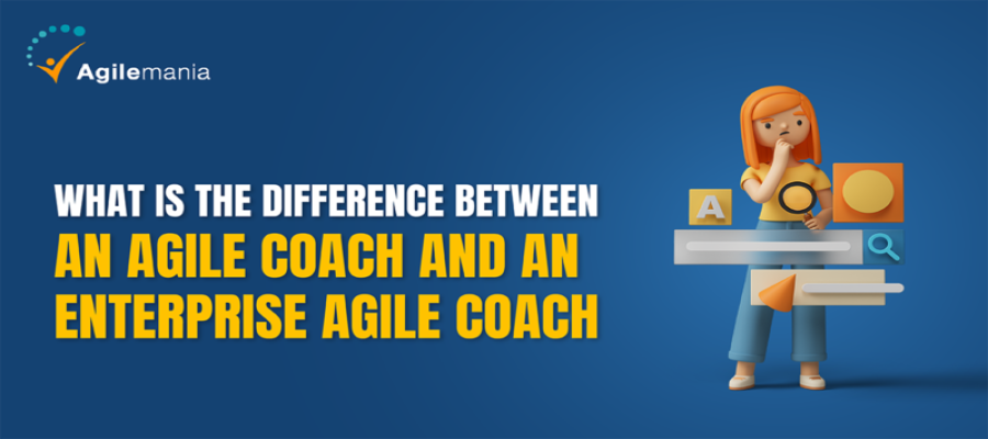 Agile Team Coach vs. Enterprise Agile Coach- Which is Right for You? Agile Team Coach vs. Enterprise Agile Coach- Which is Right for You?