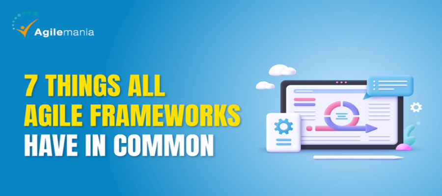 What Do All Agile Frameworks Have In Common? - Agilemania