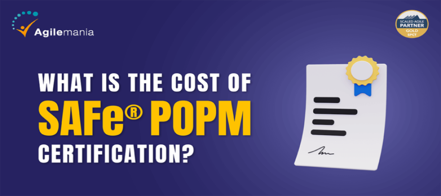 What Is The Cost Of SAFe® POPM Certification? - Agilemania