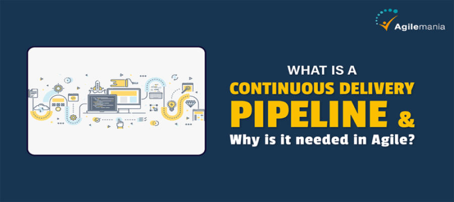Why Agile Needs Continuous Delivery Pipelines?