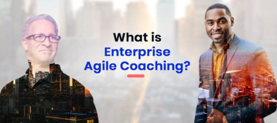 What is Enterprise Agile Coaching? A complete Guide.
