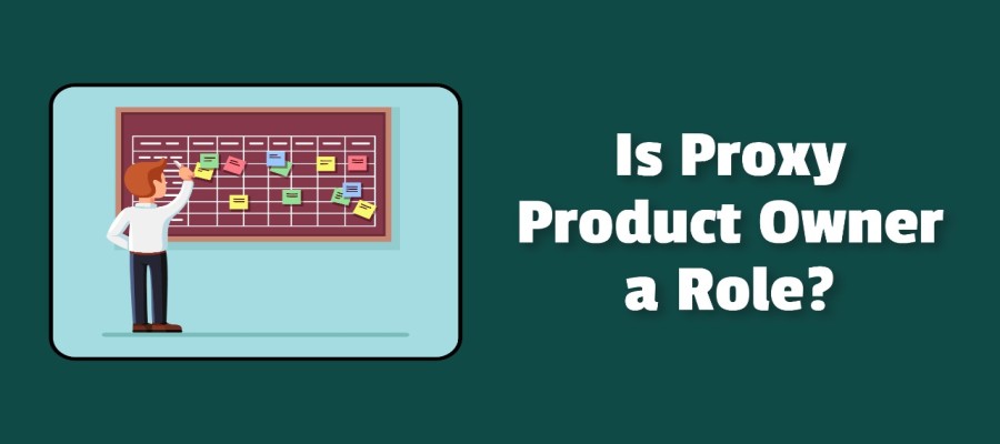 What is a Proxy Product Owner - Agilemania